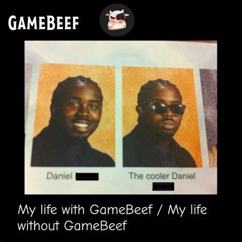 The Cooler Daniel Meme My Life With Gamebeef Vs My Life Without Gamebeef 🎮🥴 R Gamebeef