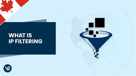 IP Filtering In Canada Understanding Common Techniques To Filter An IP