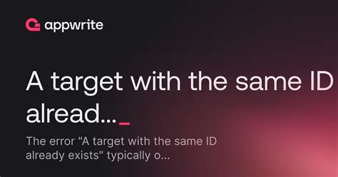 A Target With The Same Id Already Exists Threads Appwrite
