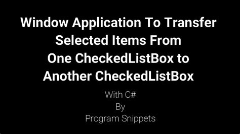 Window App To Transfer Selected Items From One Checkedlistbox To