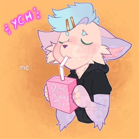 Dumb Btch Juice Ych Closed By Crumpitcroc On Deviantart