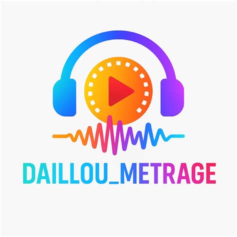 Daillou Metrage Youtube