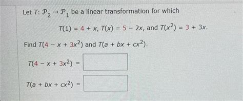 Solved Let T P P Be A Linear Transformation For Which Chegg