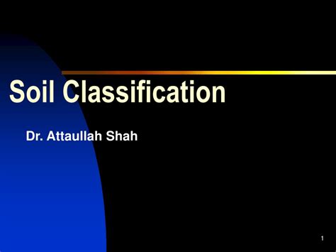 Ppt Soil Classification Systems And Engineering Properties Guide Ppt Soil Classification Systems And Engineering Properties Guide