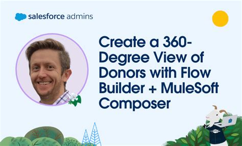 Automate This — Create A 360 Degree View Of Donors With Flow Builder And Mulesoft Composer