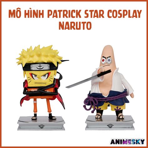 Có Sẵn Đồ Chơi Mô Hình Nhân Vật Patrick Star Cosplay Naruto Sasuke Figure Naruto Cao 14cm