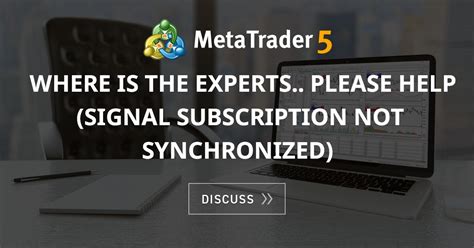 Where Is The Experts Please Help Signal Subscription Not Synchronized Signals Providers