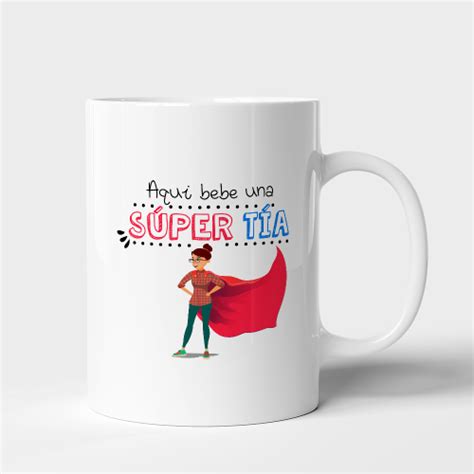 Taza Tía Aquí Bebe Una Super Tía Sorpréndele