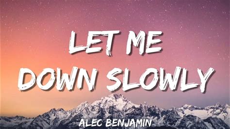 Alec Benjamin Let Me Down Slowly Lyrics
