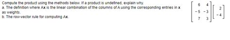 solved compute the product using the methods below if a