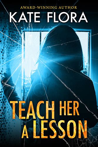 Teach Her A Lesson By Kate Flora Ellsworth Public Library Ellsworth Me