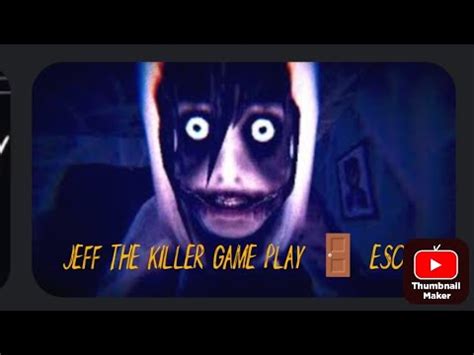 Jeff The Killer Game Play 🚪 Door Escape 😲😲 Youtube