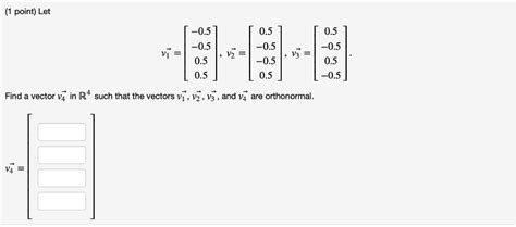solved 1 point let 0 5 v1 0 5 0 5 [ 0 5 0 51 → 1 0 51