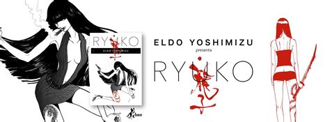 Arriva In Italia Ryuko Il Manga Dellartista Eldo Yoshimizu Ohayo
