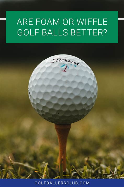 Are Foam Or Wiffle Golf Balls Better Golf Ballers Club