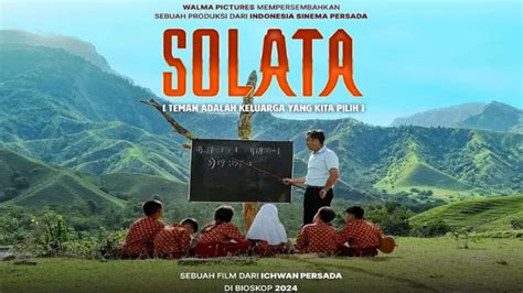Sinopsis Film Solata Angkat Isu Pendidikan Di Wilayah Tana Toraja Harapan Rakyat