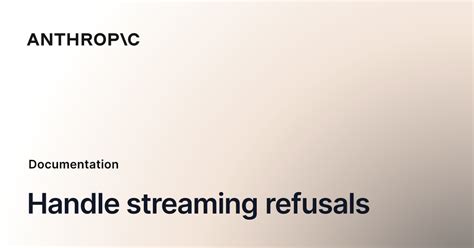 handle streaming refusals anthropic