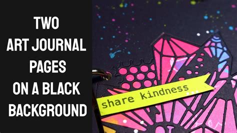 Inspiration For Making Art Journal Pages On A Black Cardstock Youtube