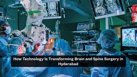Advanced Neurosurgery How Technology Is Transforming Care