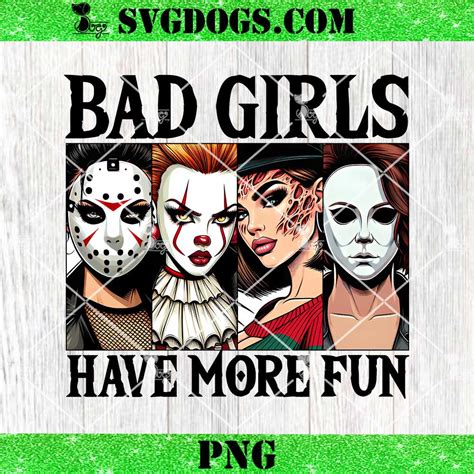 Bad Girls Have More Fun Png