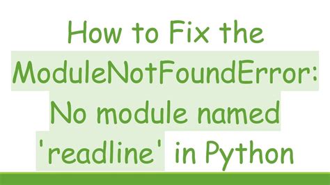 How To Fix The Modulenotfounderror No Module Named Readline In Python Youtube