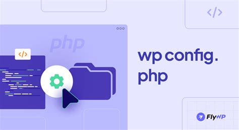 everything you need to know about wp config php file flywp