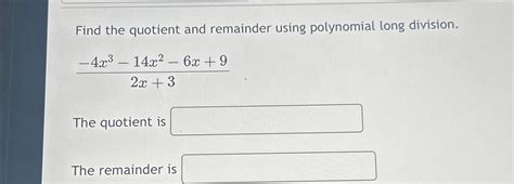 Solved Find The Quotient And Remainder Using Polynomial Long