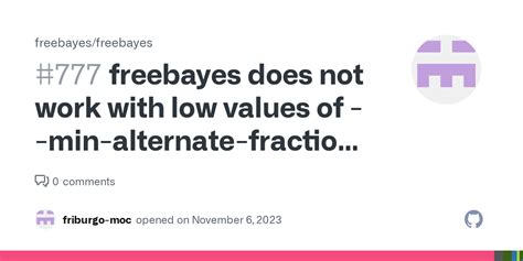 Freebayes Does Not Work With Low Values Of Min Alternate Fraction 0 · Issue 777 · Freebayes