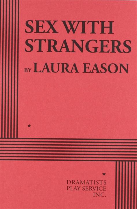 Sex With Strangers By Laura Eason Biz Books