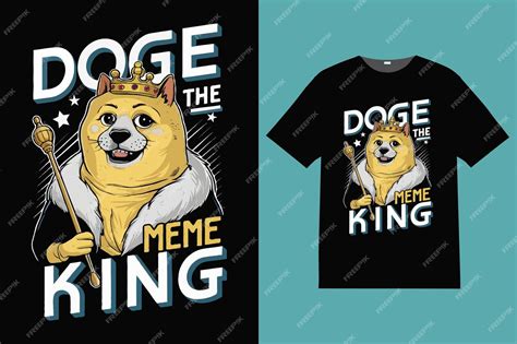 Premium Vector Doge The Meme King Typography Vector Tshirt Design