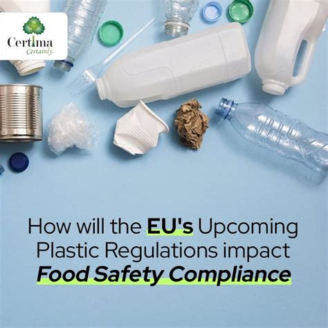 How Will The Eus Upcoming Plastic Regulations Impact Food Safety