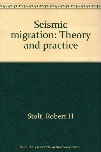 Seismic Migration Theory And Practice Robert H Stolt 9780946631056 Abebooks