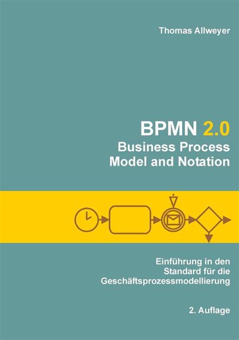 Bpmn 2 0 Business Process Model And Notation Von Thomas Allweyer Hot