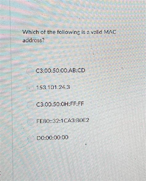 Solved Which Of The Following Is A Valid Mac Address