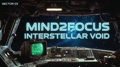 Interstellar Void 🚀 Deep Focus Music For 60 Minutes Vol 3 Youtube
