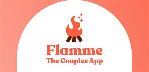 How To Rekindle Romance Flamme The Ultimate Relationship App For