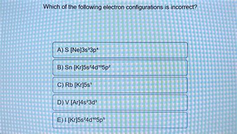 Solved Which Of The Following Electron Configurations Is