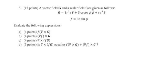 Solved Points A Vector Field G And A Scalar Field F Chegg