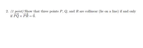 solved 2 1 point show that three points p q and r are