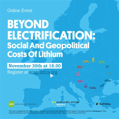 Beyond Electrification Social And Geopolitical Costs Of Lithium