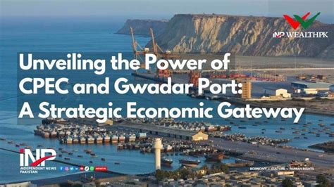 Learn About Cpec And Gwadar Port Independent News Pakistan Posted On