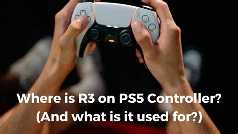 Where Is R3 Button On Ps5 Controller [full Guide]