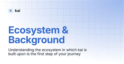Ecosystem And Background Kai
