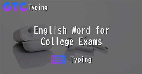 English Word For College Exams Typing Courses 10 Typingzes 30