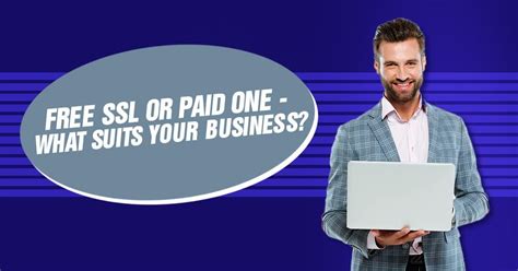 Free Ssl Or Paid One What Suits Your Business Super Byte Hosting