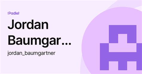 Jordan Baumgartner Jordanbaumgartner Profile Padlet