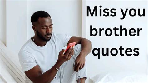Missing My Brother Who Died Quotes