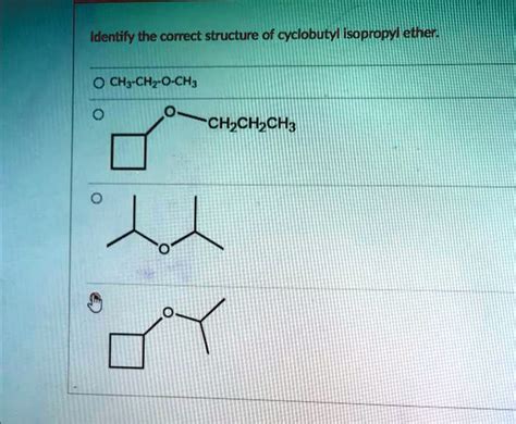 [get Answer] Identify The Correct Structure Of Cyclobutyl Isopropvl