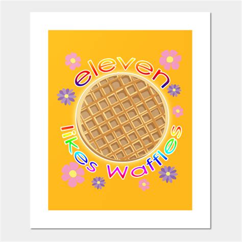 Eleven Waffles Stranger Things Posters And Art Prints Teepublic