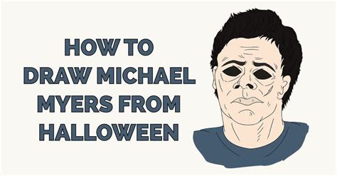 How To Draw Michael Myers From Halloween Artofit